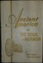 1950 First Edition ~ Ancient America and the Book of Mormon ~ Milton R ...