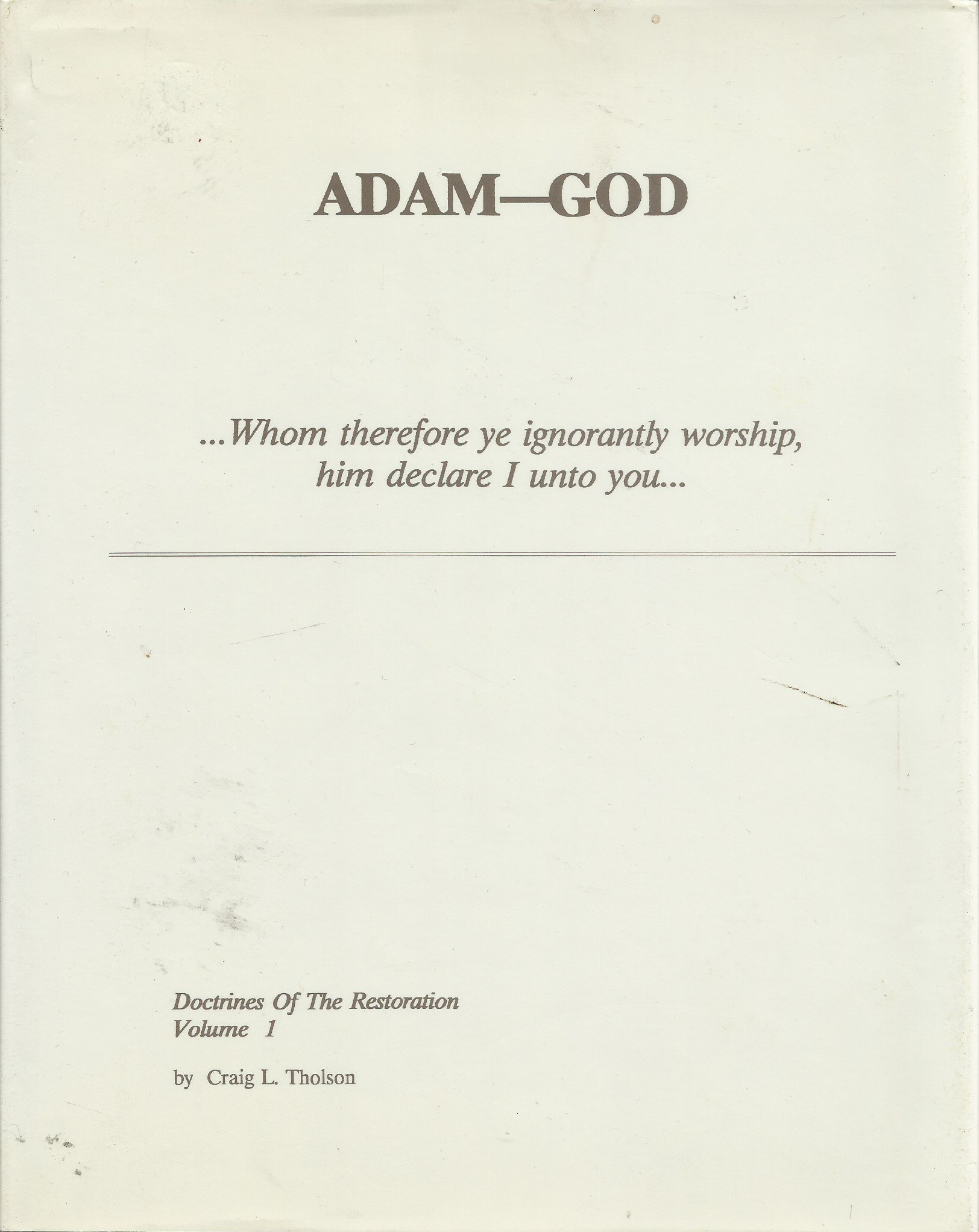 Adam–God — Doctrines of the Restoration Volume 1 — Craig L. Tholson ...