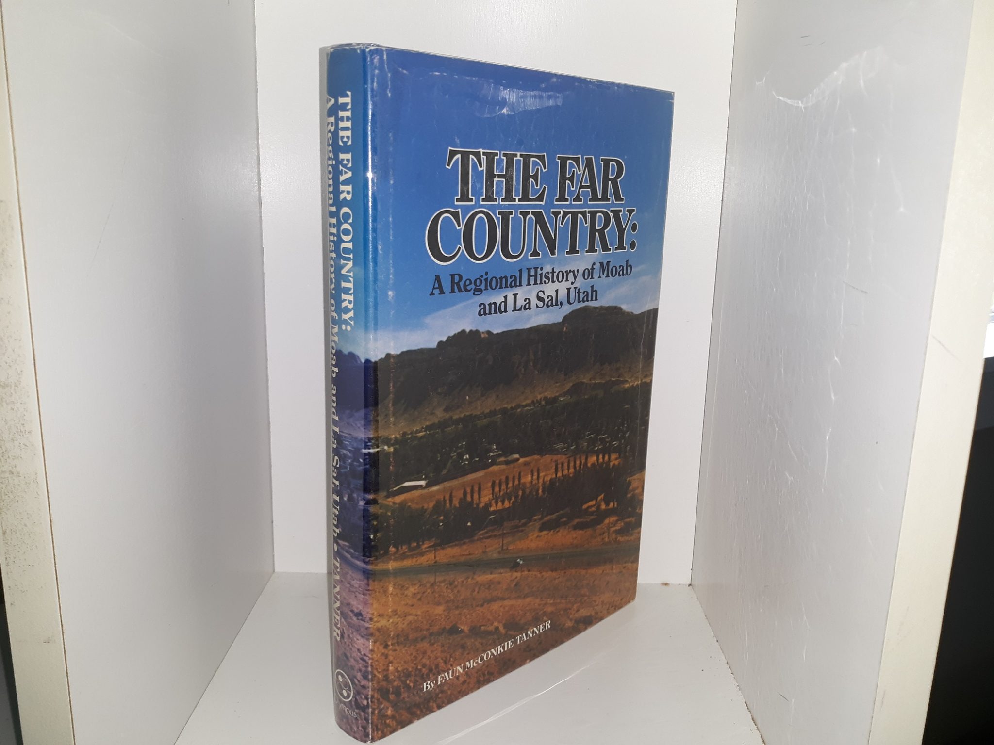 The Far Country: A Regional History of Moab and La Sal, Utah (1976 ...