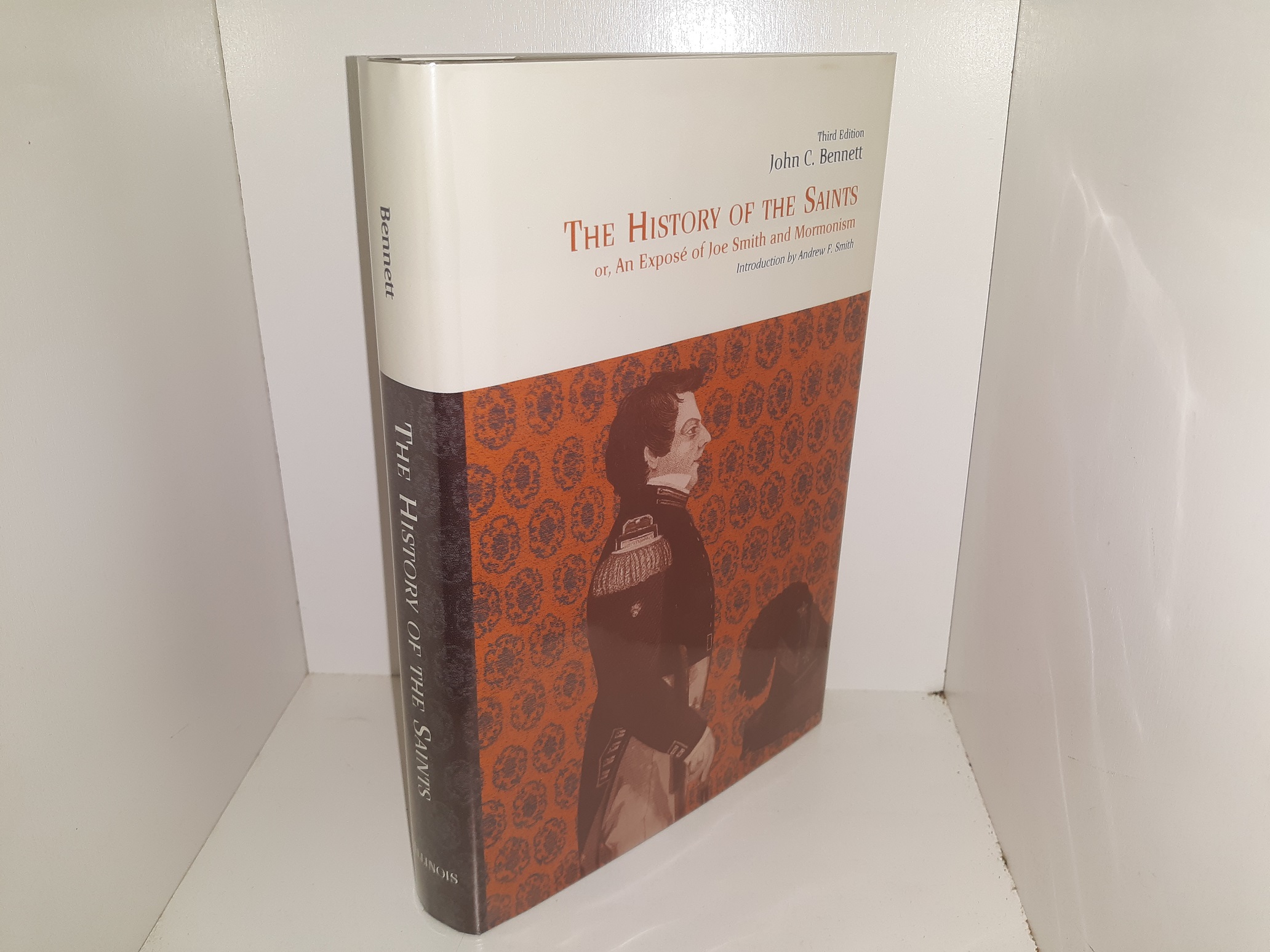 The History of the Saints or, an Exposé of Joe Smith and Mormonism ...