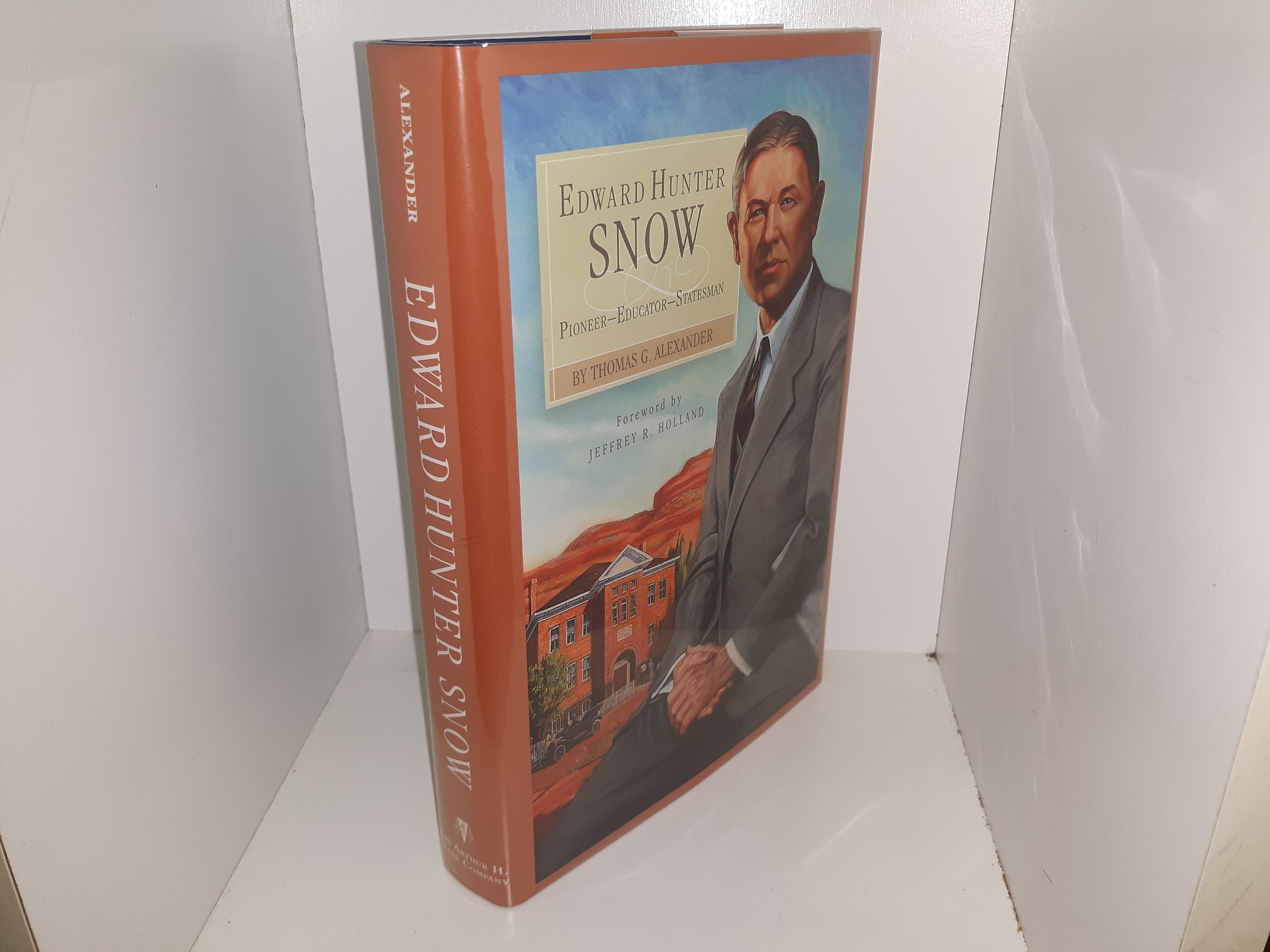 Edward Hunter Snow: Pioneer—Educator—Statesman (Signed) (2012) ~ by ...