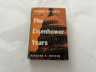 1956- The Eisenhower Years: Affairs of State 1950-1956- Richard H ...