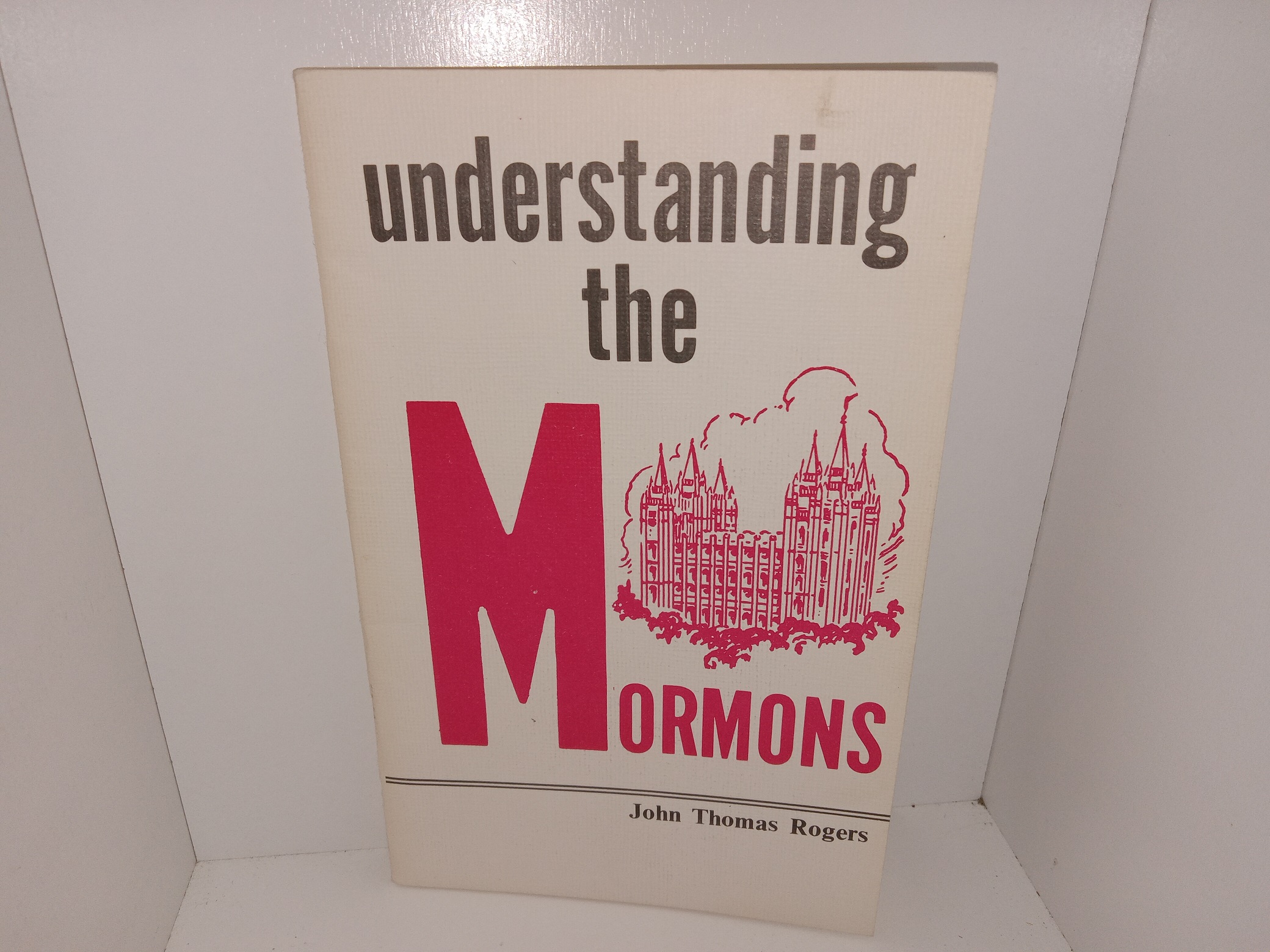 Understanding the Mormons (1983) ~ by John Thomas Rogers - Eborn Books