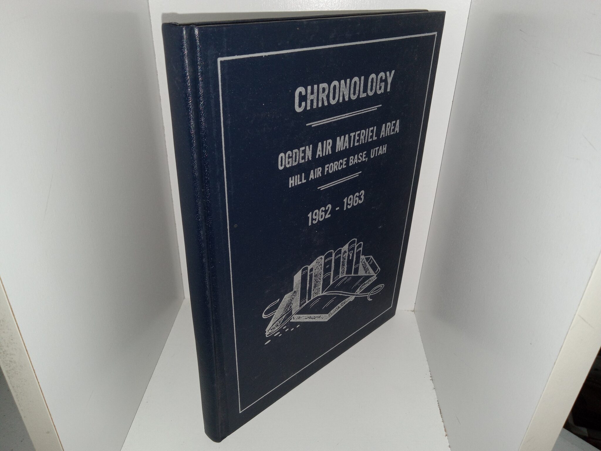 Chronology: Ogden Air Materiel Area, Hill Air Force Base, Utah, 1962 ...