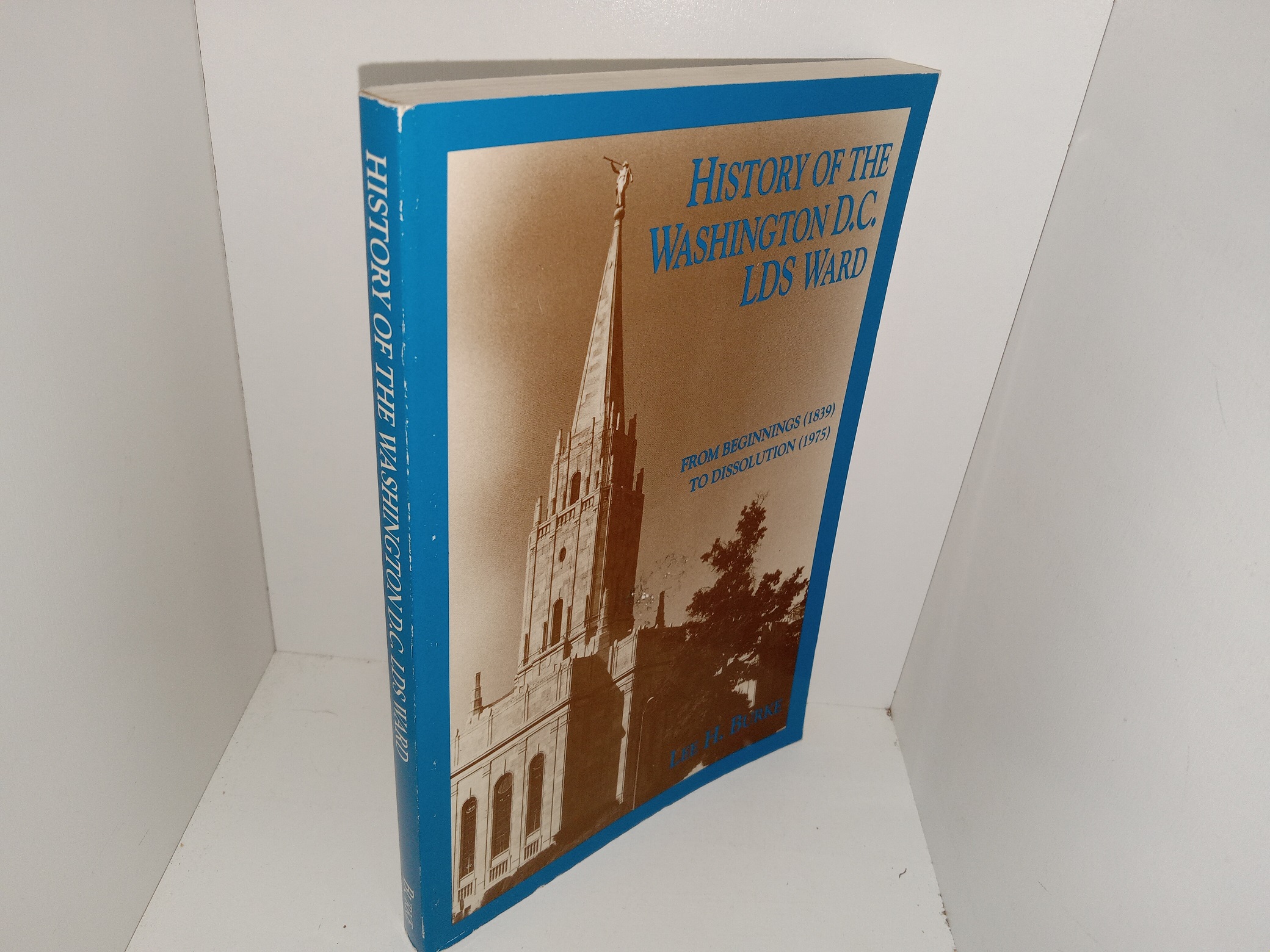 History of the Washington D.C. LDS Ward: From Beginnings (1839) to ...