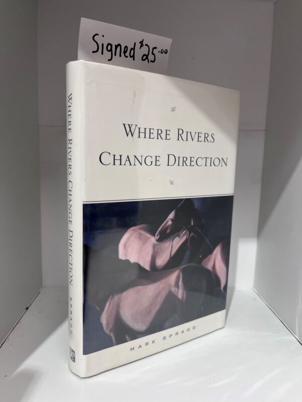 1999 – Where Rivers Change Direction – Mark Spragg – Hardcover – Eborn ...