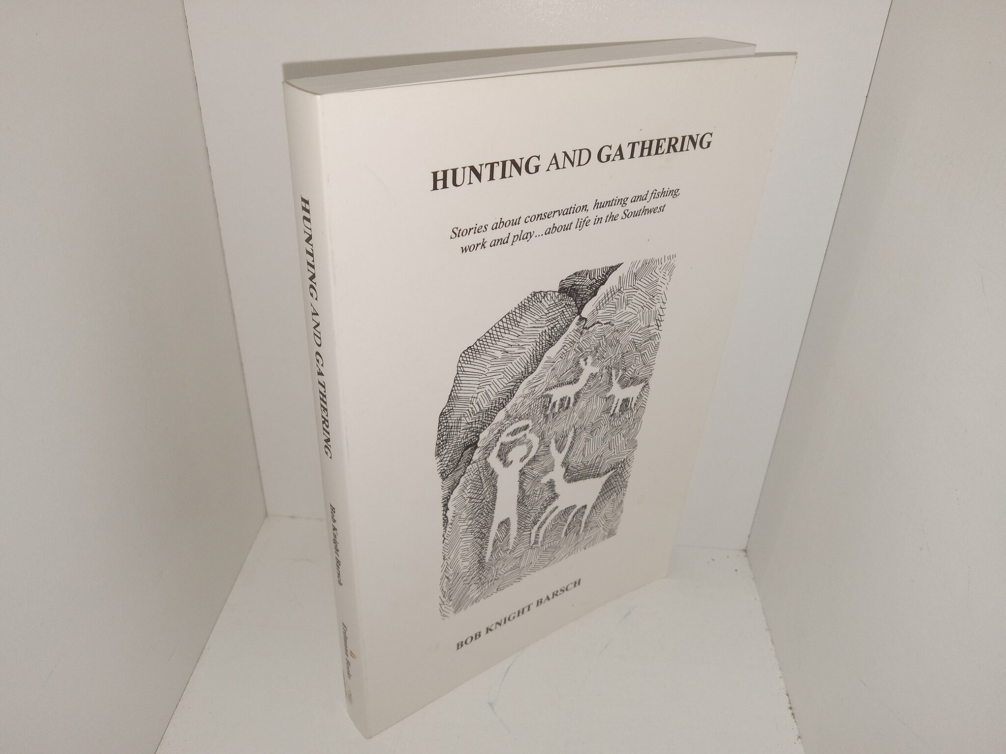 Hunting and Gathering: Stories about Conservation, Hunting and Fishing ...