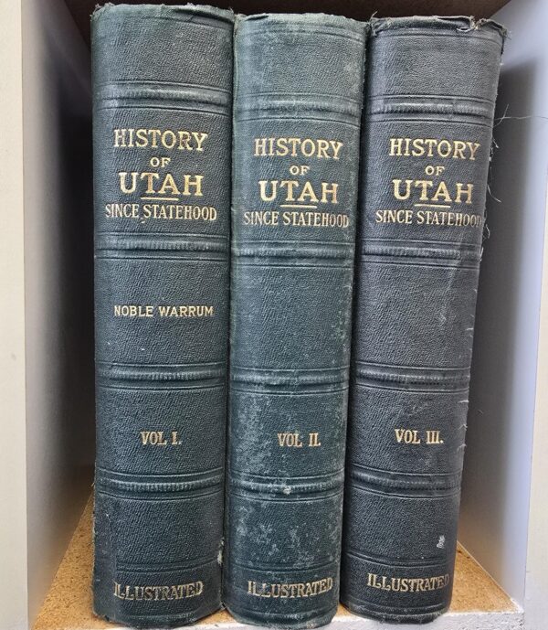 1919 — History of Utah Since Statehood — Noble Warrum — 3 Volume Set ...