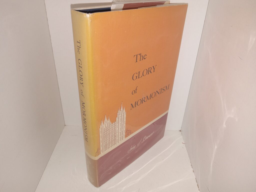The Glory of Mormonism (Signed by LDS Author Jerrald L. Newquist (Not ...