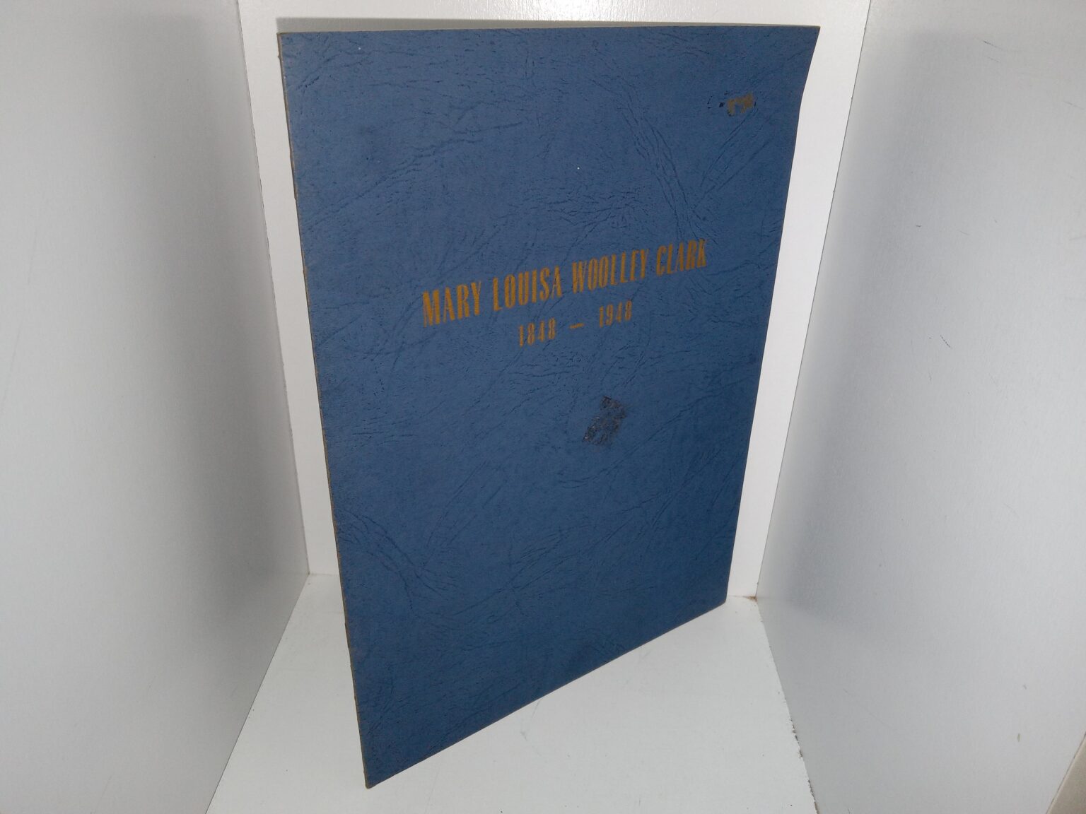 Mary Louisa Woolley Clark: 1848 – 1948 (Unknown Publishing Date ...