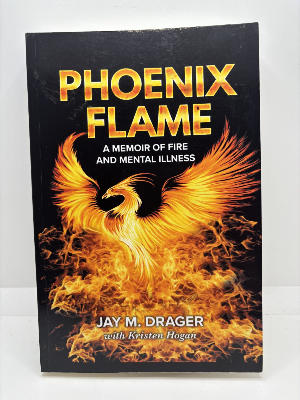 Phoenix Flame: A Memoir of Fire and Mental Illness (2019) by Jay M ...