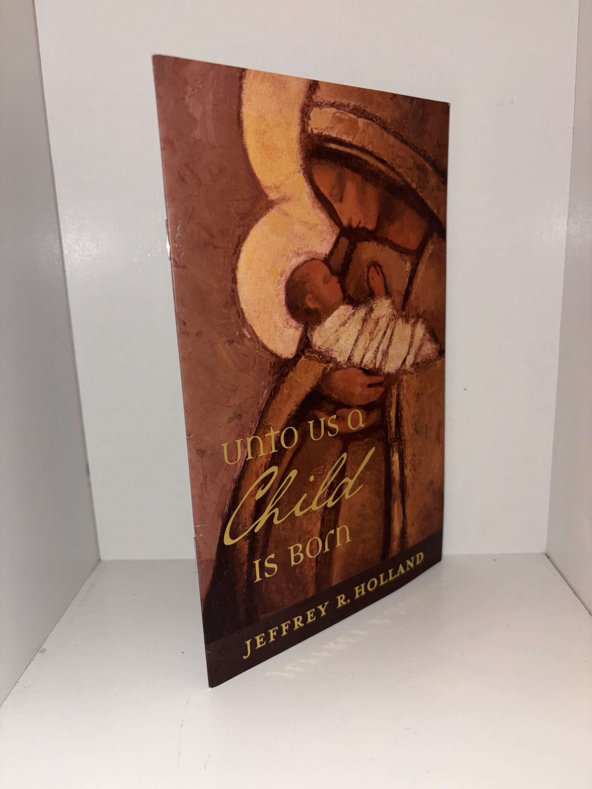 Unto Us a Child Is Born – Jeffrey R. Holland – 2017 – Eborn Books