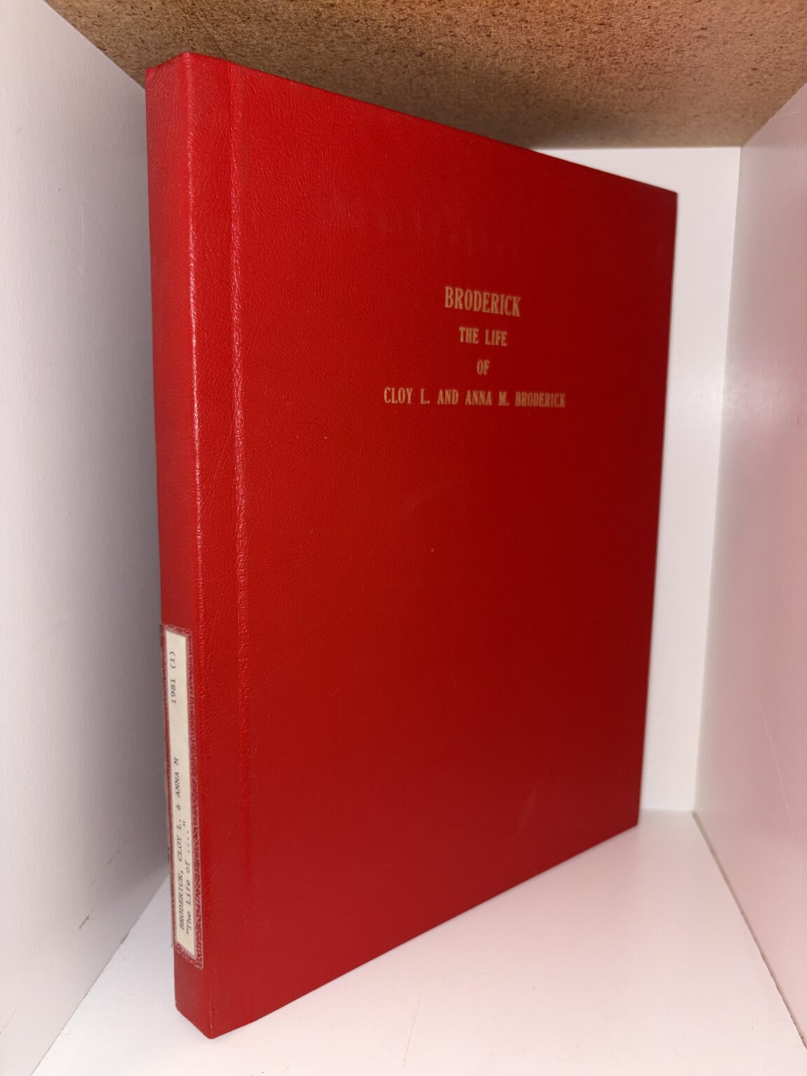 Broderick: The LIfe of Cloy L. and Anna M. Broderick – Written and ...