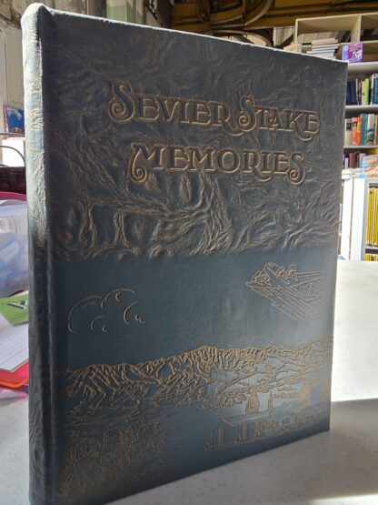 Sevier Stake Memories — Siamond Jubilee Memorial Volume 1874-1949 ...